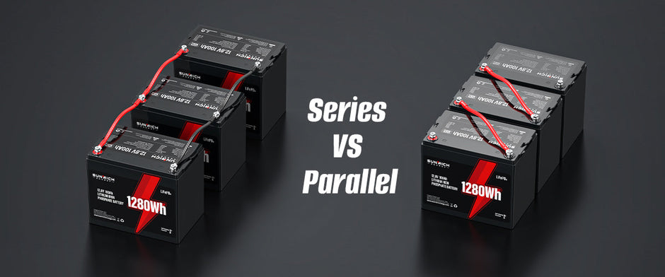 LiFePO4 Lithium Batteries: Series vs. Parallel Connection – Sunrich Energy